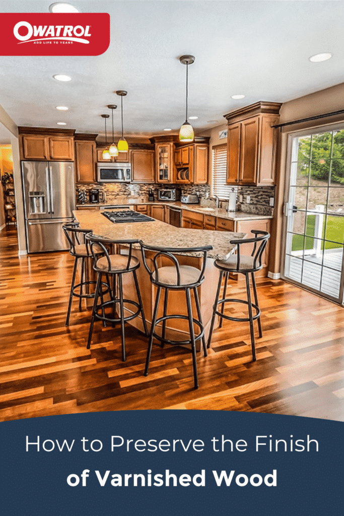 How To Preserve The Finish Of Varnished Wood | Owatrol Direct